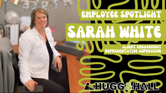 Employee Spotlight: Sarah White - Hugg & Hall